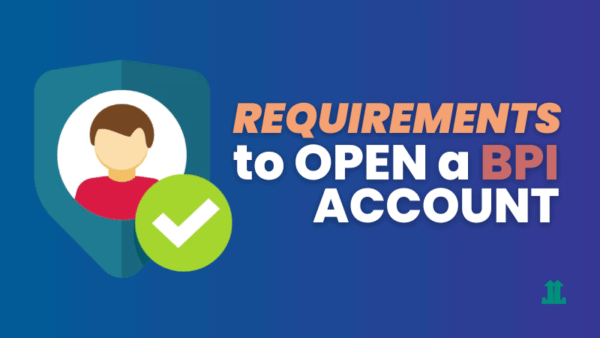 13 Easy Steps to Open a BPI Account Online in 2025