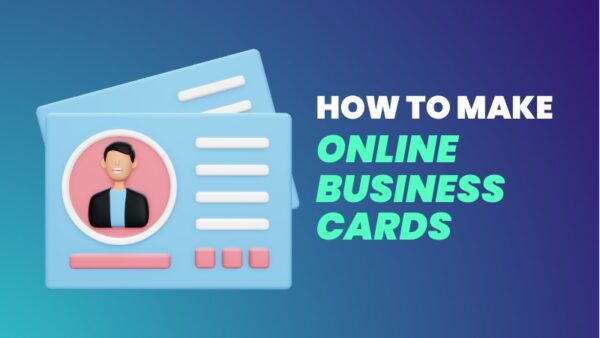 5 Easy Steps to Make Online Business Cards For FREE