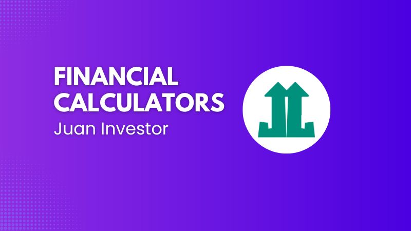 Financial Calculators – Juan Investor